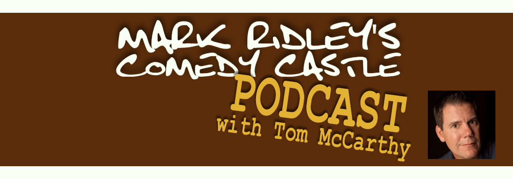 The Comedy Castle Podcast – The Official Podcast of Mark Ridley's ...